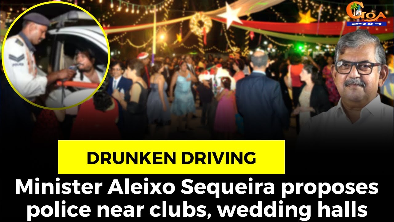 #Drunkendriving- Minister Aleixo Sequeira proposes police near clubs ...