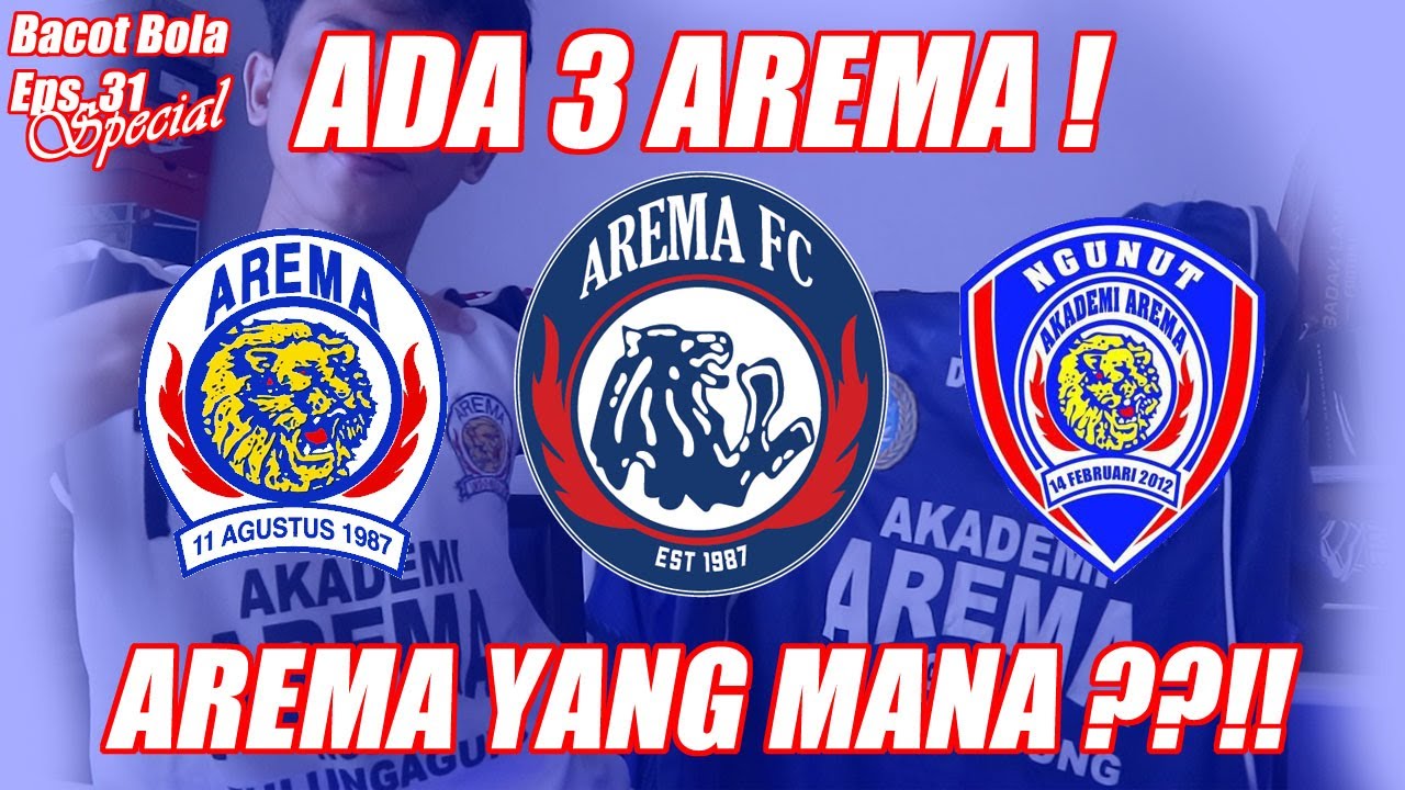 AREMA ADA 3 ! AREMA YANG MANA ?! SEMOGA CEPET UTAS ! - YouTube