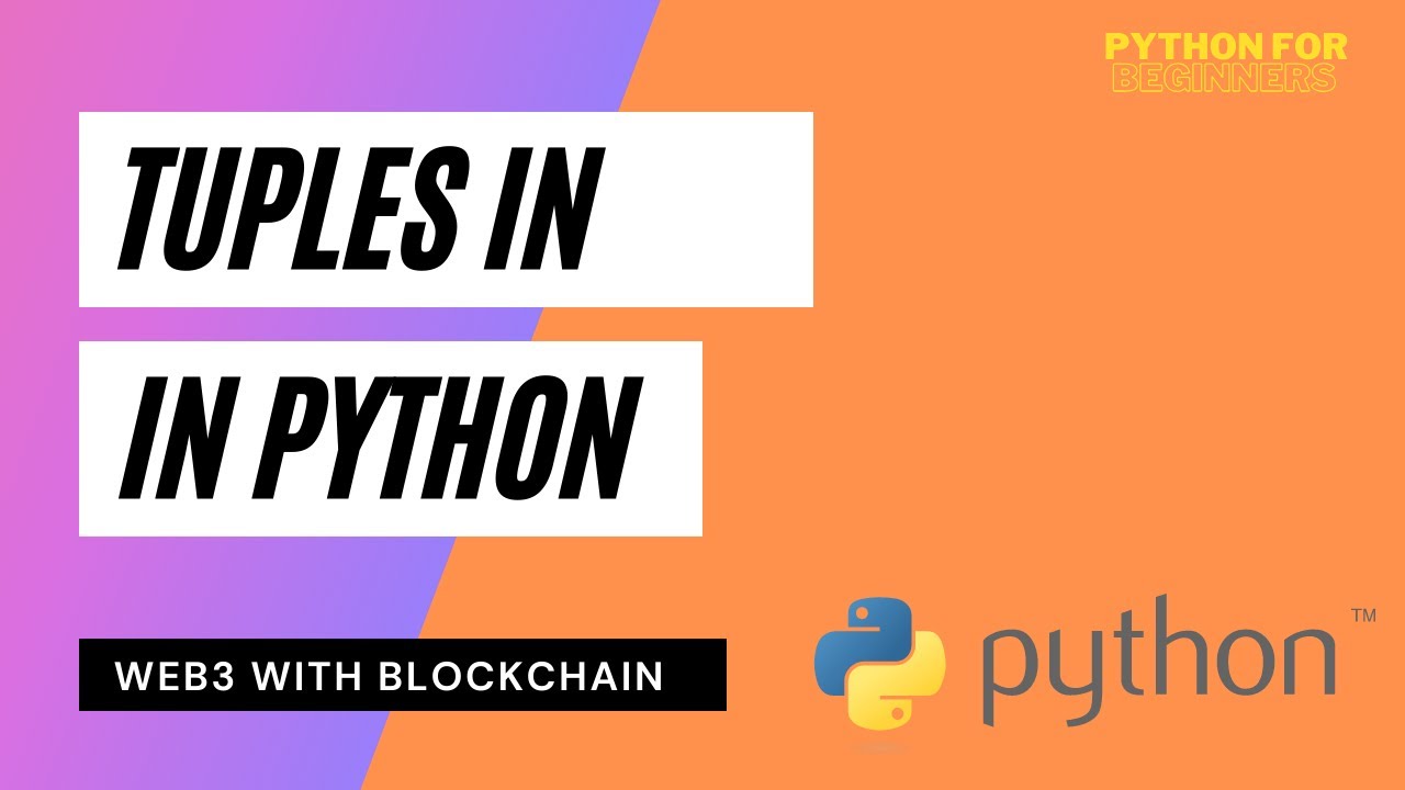 Tuples In Python Python For Beginners Web3 With Blockchain Youtube 7894