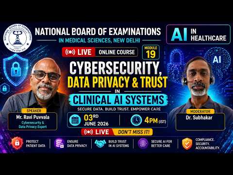 Module 19 (Cybersecurity, Data Privacy & Trust in Clinical AI Systems)
