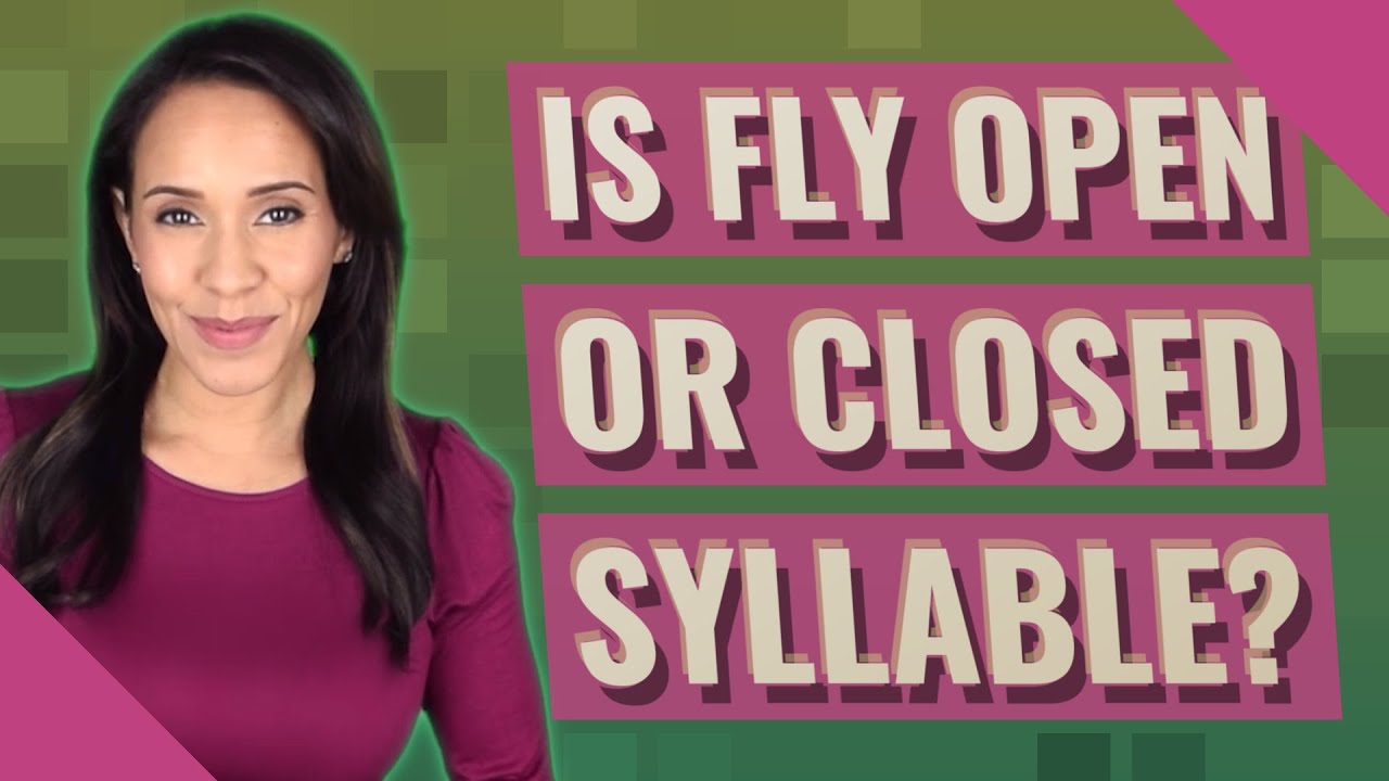 Is fly open or closed syllable? - YouTube