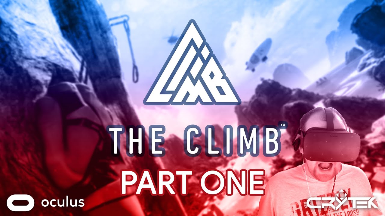 The Climb - Part 1 - Gameplay - Crytek - Oculus Rift CV1 - YouTube