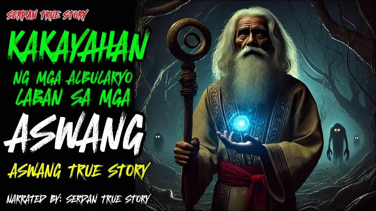 KAKAYAHAN NG MGA ALBULARYO LABAN SA MGA ASWANG | Aswang True Story ...
