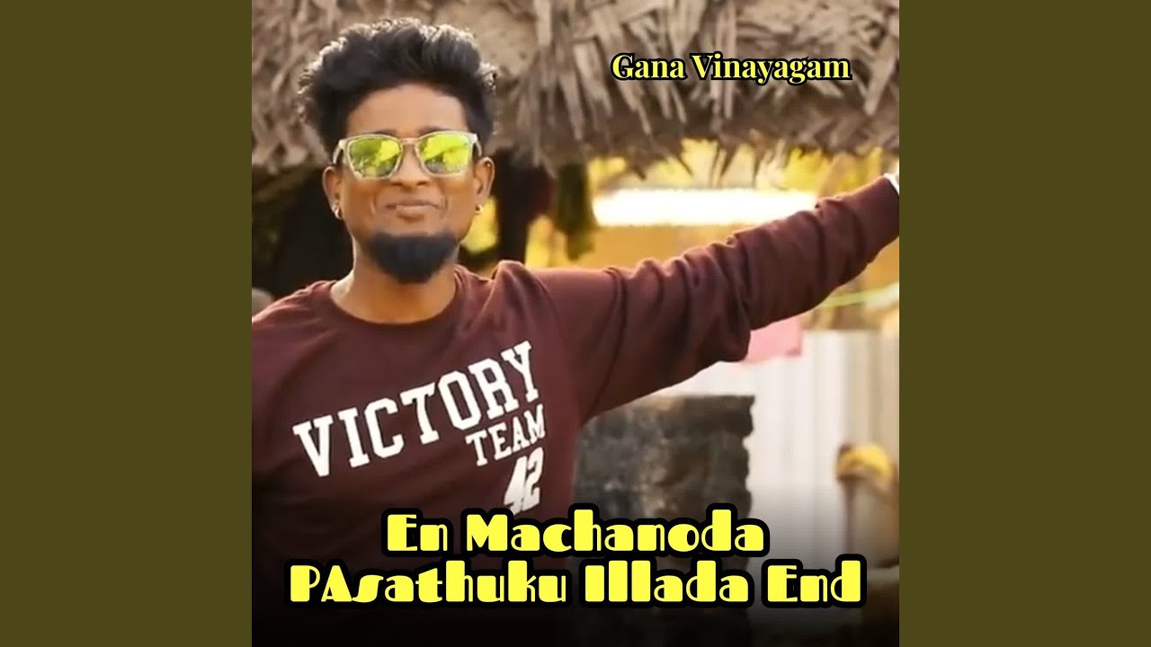 En Machanoda Pasathuku Illada End - YouTube