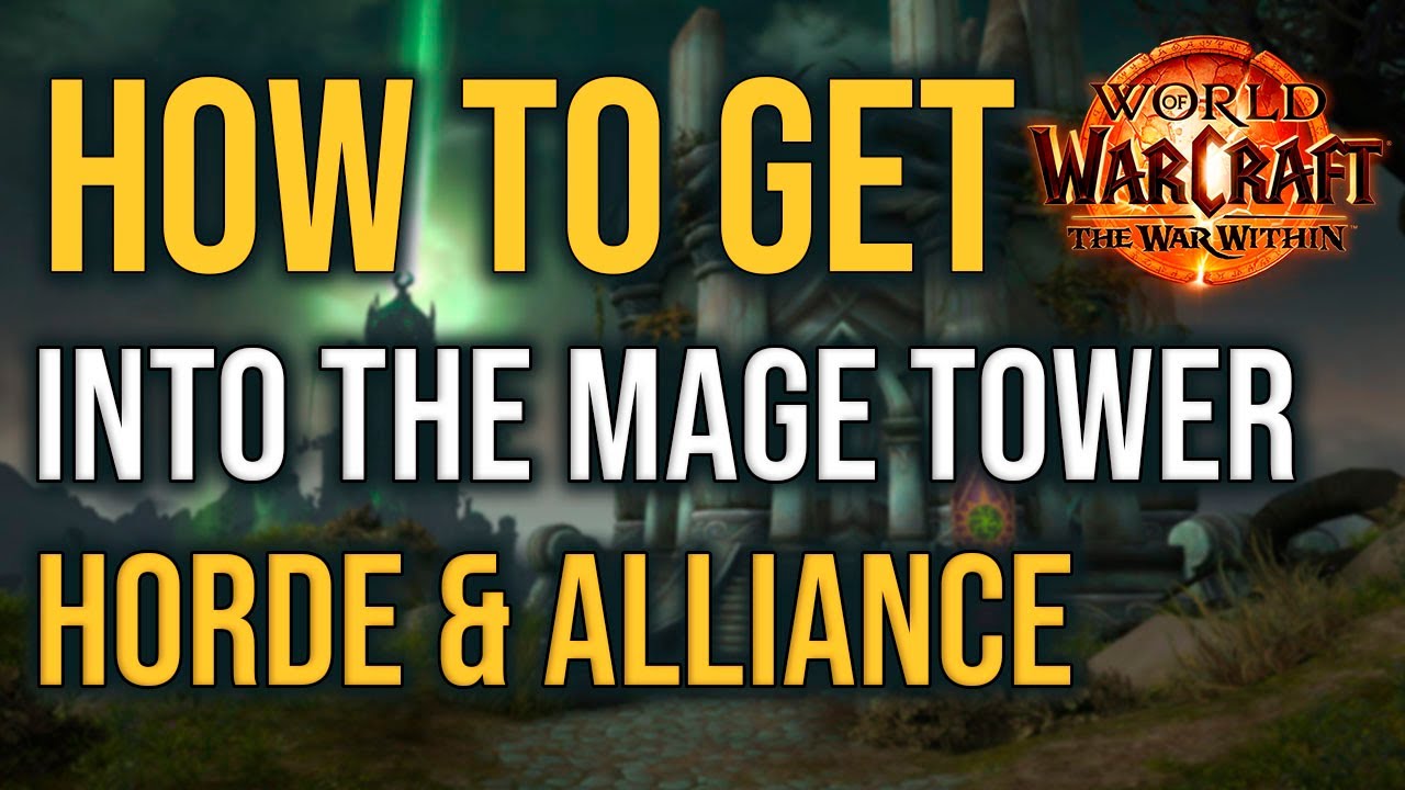 How to Get Into the Mage Tower in WoW The War Within (Horde & Alliance ...