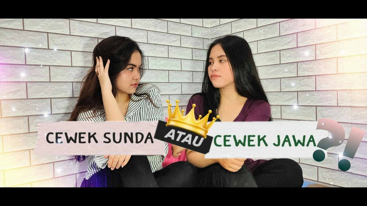 Cewek Sunda Atau Cewek Jawa Youtube