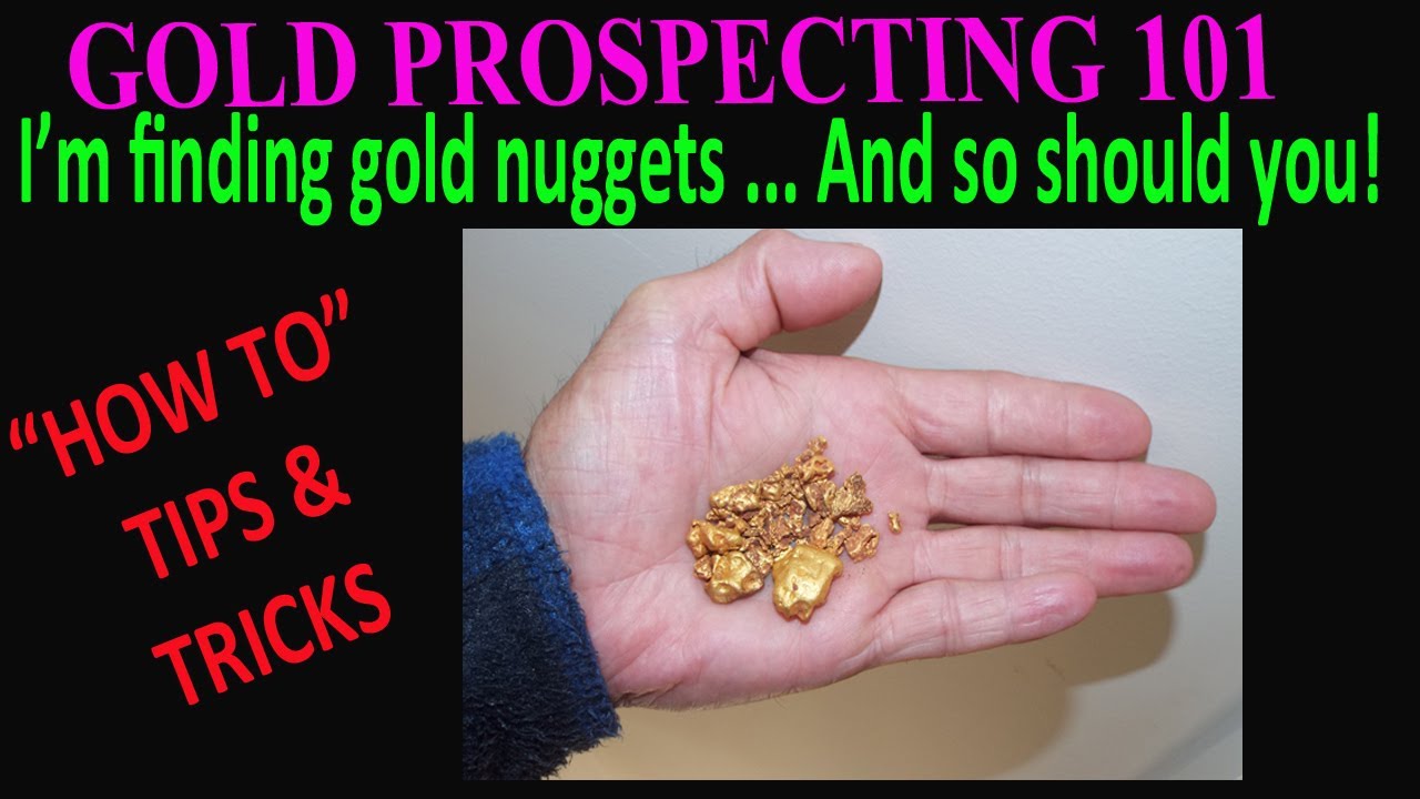 Some neat tips for you prospectors! I'm finding gold nuggets and I want ...