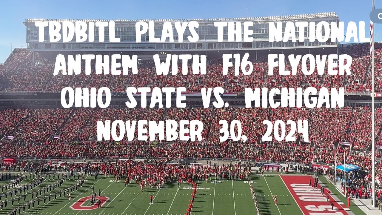 TBDBITL Plays the National Anthem with an F16 Flyover. Ohio State Vs ...