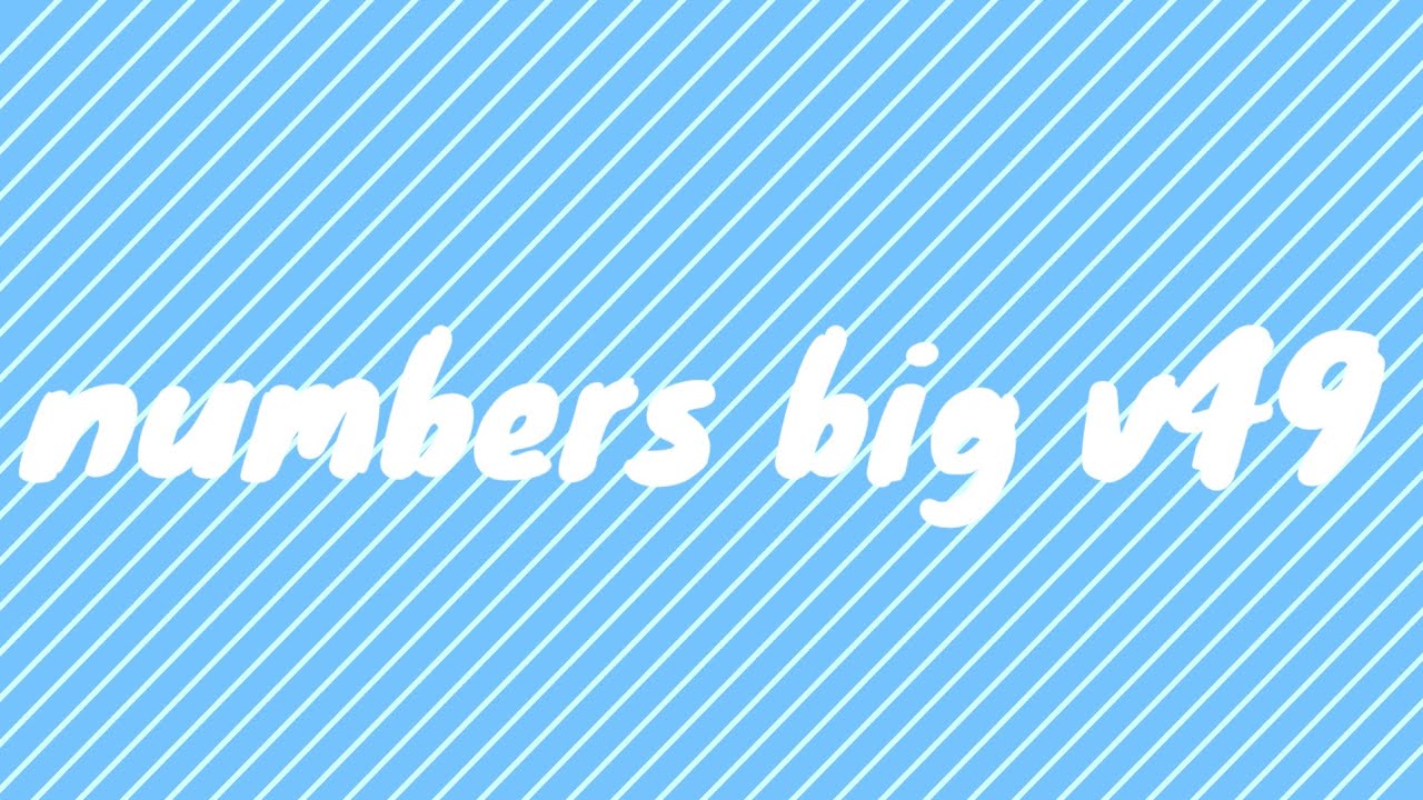 numbers big v49 - YouTube