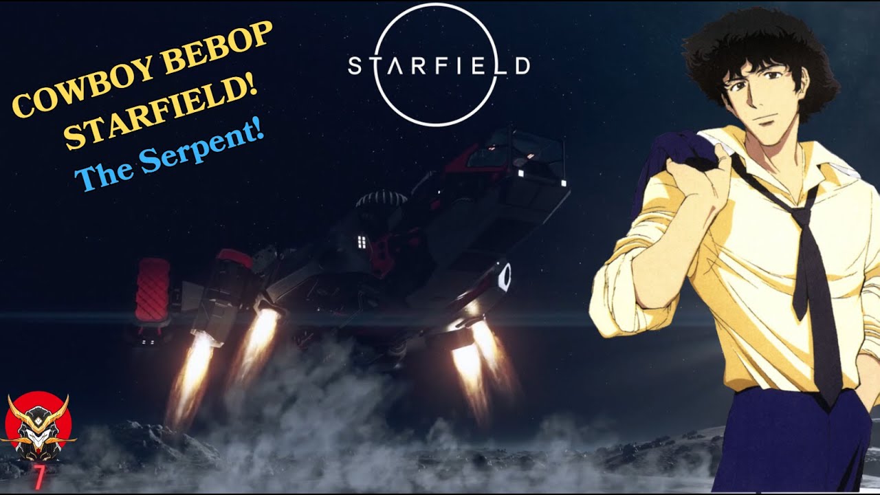 Starfield Cowboy Bebop - The Serpent - YouTube