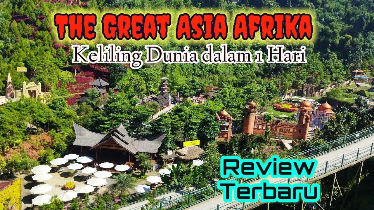 THE GREAT ASIA AFRIKA ||LEMBANG BANDUNG .. Wisata keliling Dunia ...