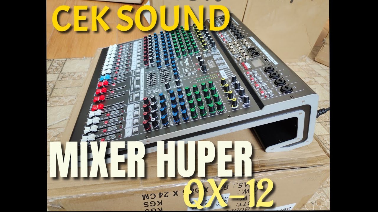 CEK SOUND MIXER 12CH HUPER QX-12...SUARA MANTAPPP - YouTube