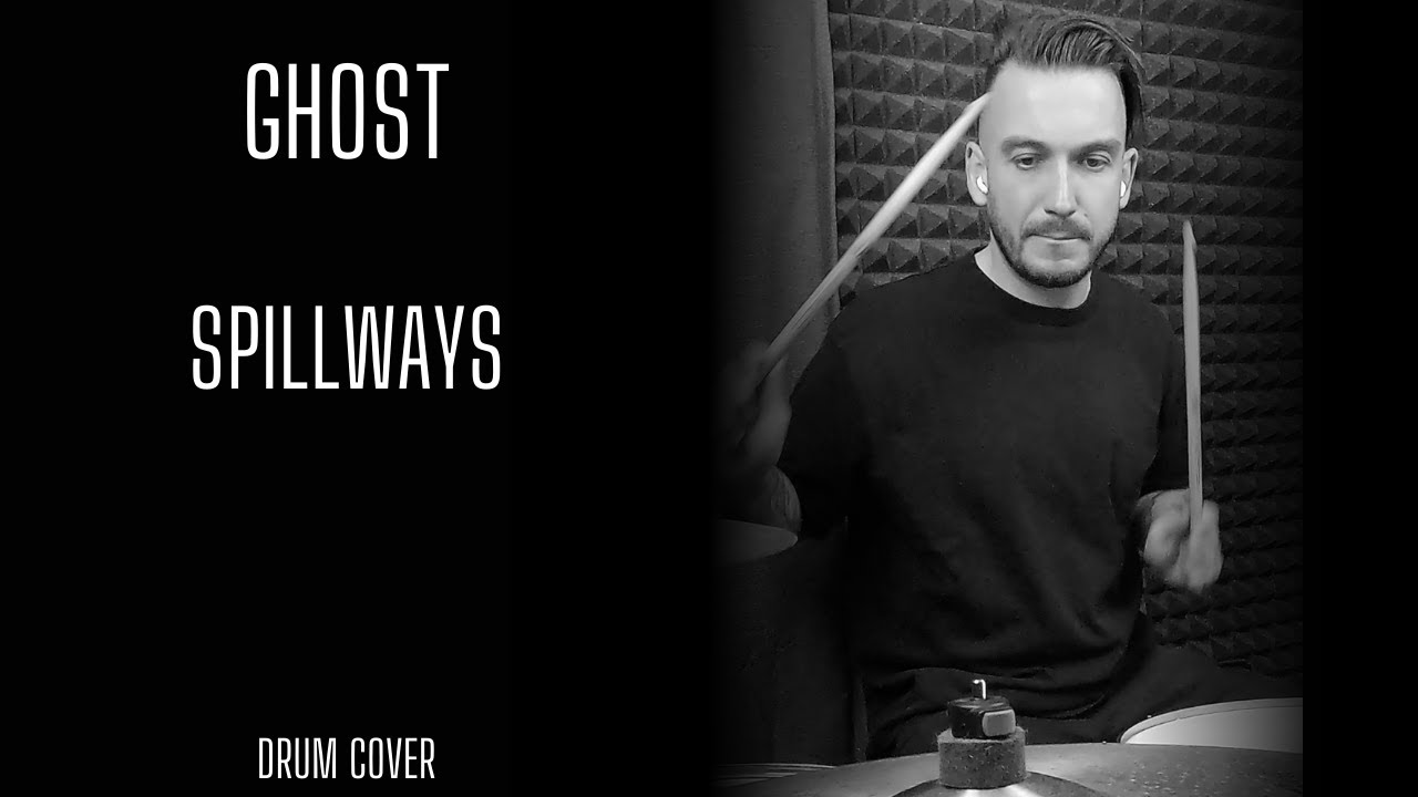 GHOST - SPILLWAYS ┃ DRUM COVER - YouTube