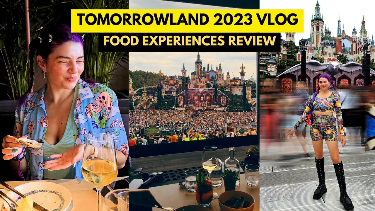 Tomorrowland 2023 Vlog - W1 - ALL food experiences review - Having ...