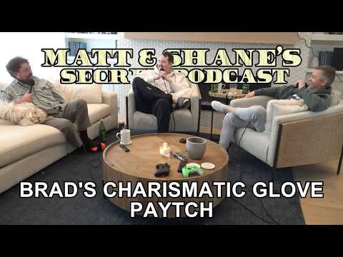 Brad's Charismatic Glove & Supreme Court Sickos | Matt and Shane's Secret Podcast