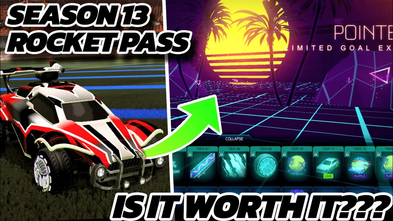 ROCKET LEAGUE SEASON 13 ROCKET PASS - IS IT WORTH IT??? - YouTube