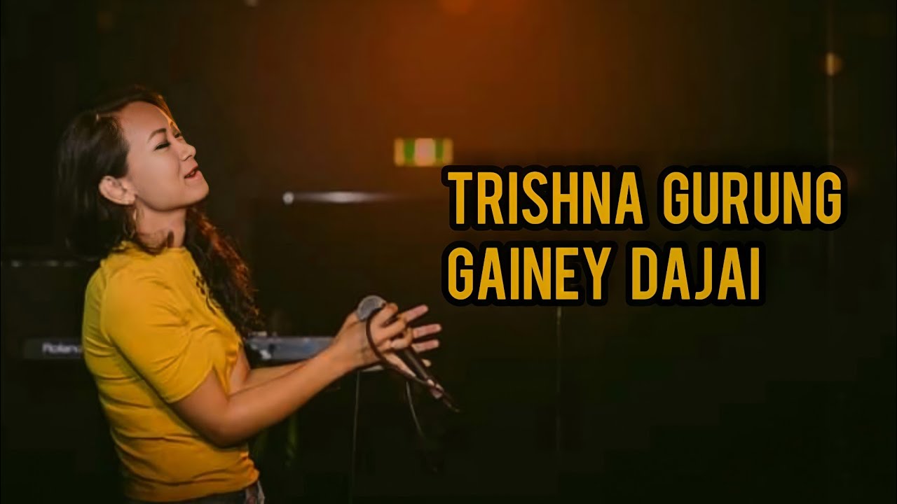 Gainey_Dajai {TRISHNA GURUNG} - YouTube