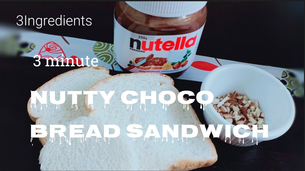 3 Minute Bread Sandwich|How to Make Easy Nutty Choco Bread Sandwich ...