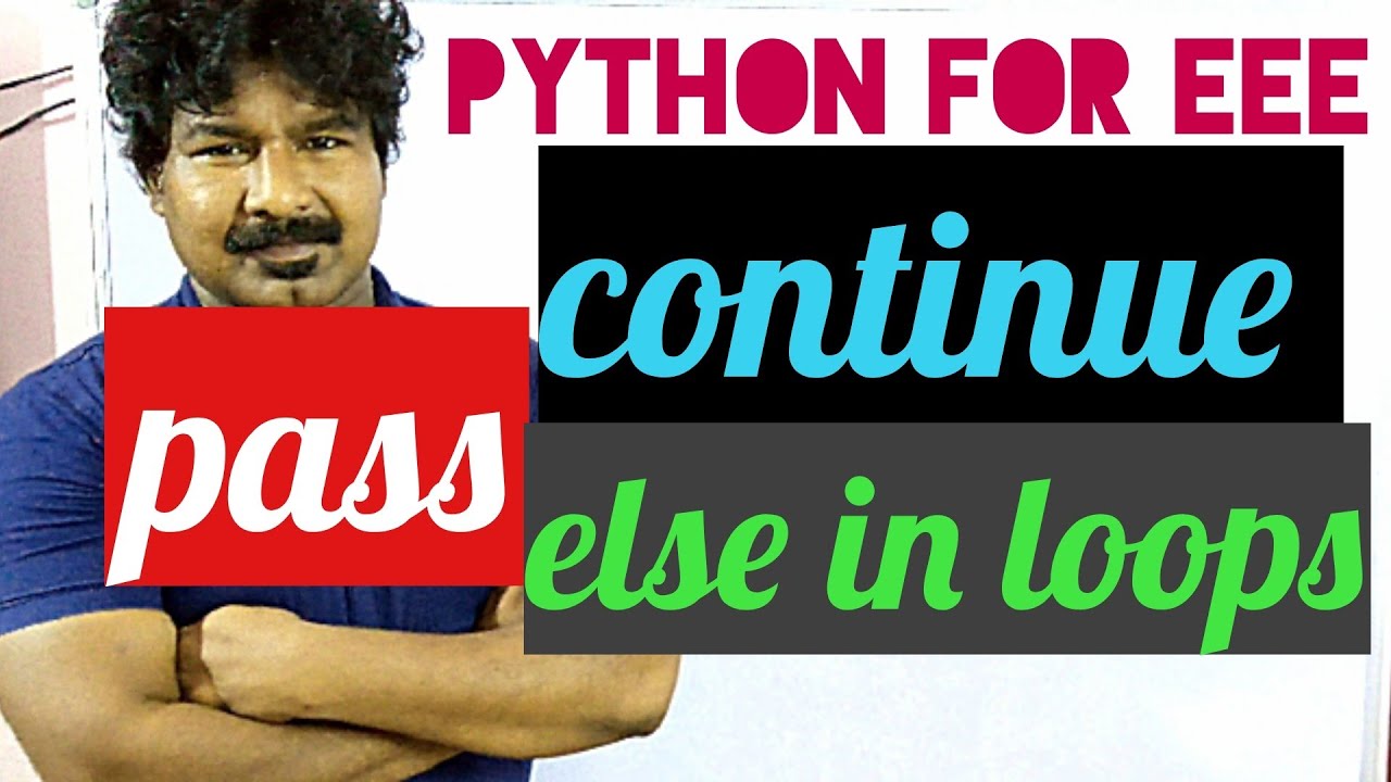 Python for EEE #24 || continue, pass, else in loops || python by seenu & sudha || - YouTube