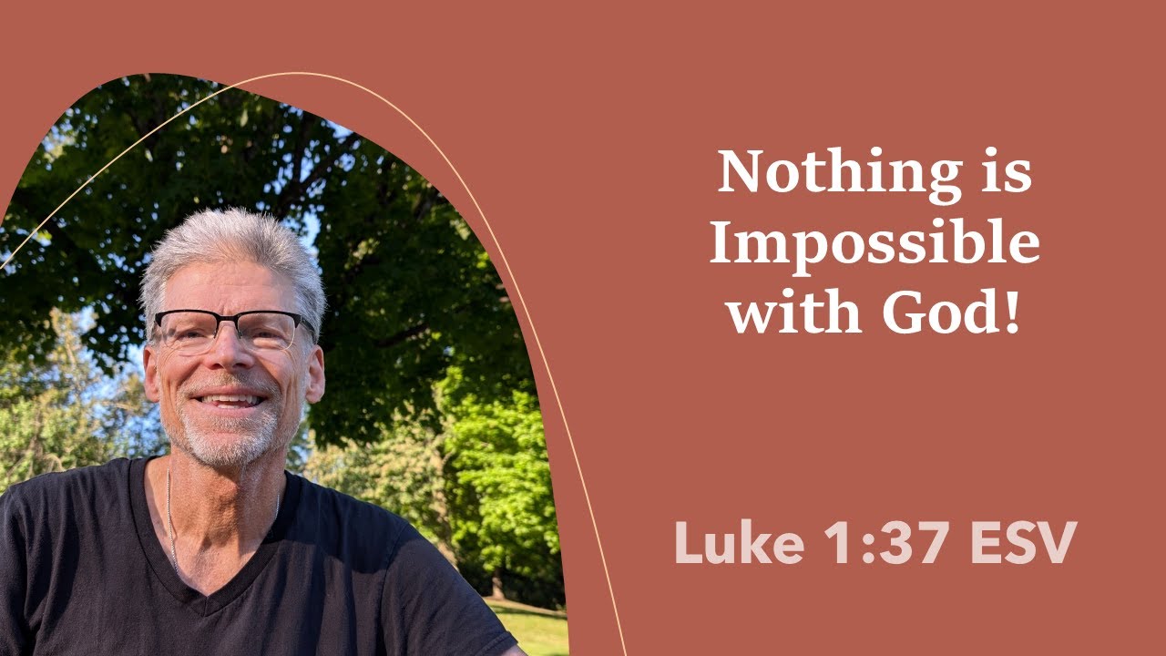 Nothing is Impossible with God! Luke 1:37 - YouTube