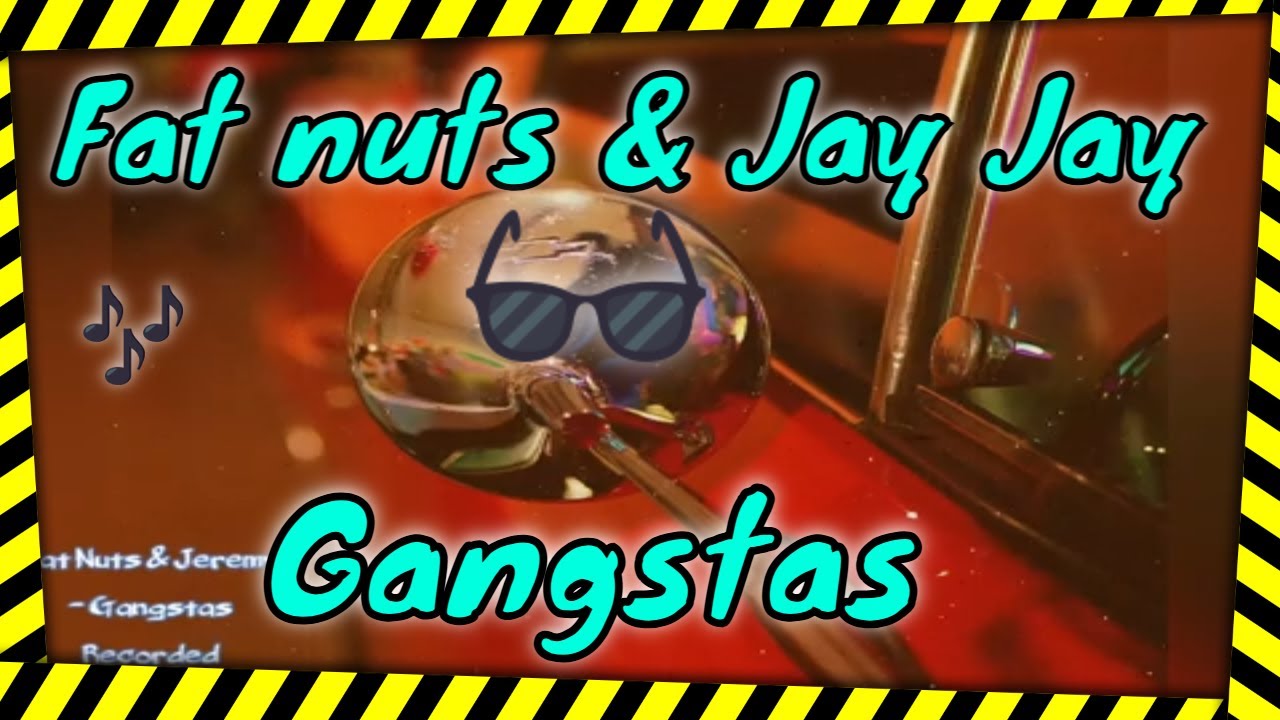 Fat Nuts & Jay Jay - Gangstas (1998) - YouTube