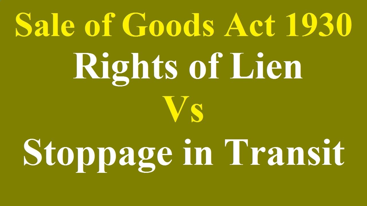 Unpaid seller Right of Lien vs Stoppage of Goods in Transit - sale of ...