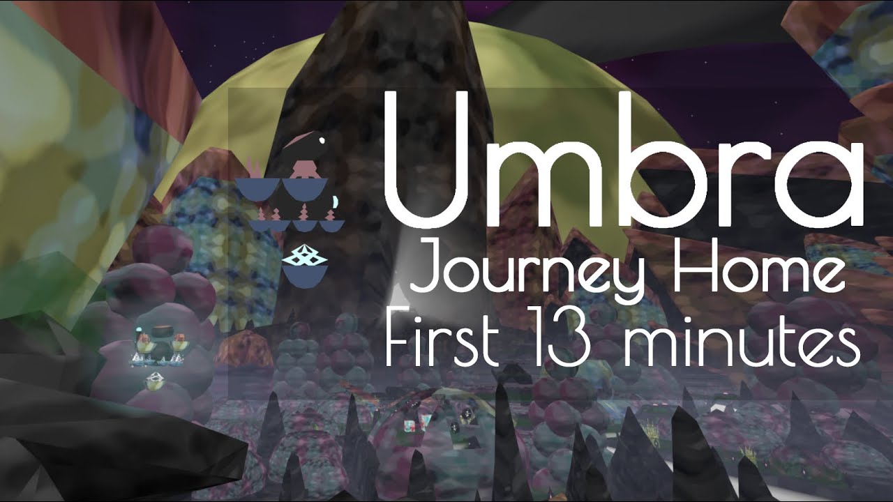 Umbra Journey Home First 13 minutes - YouTube