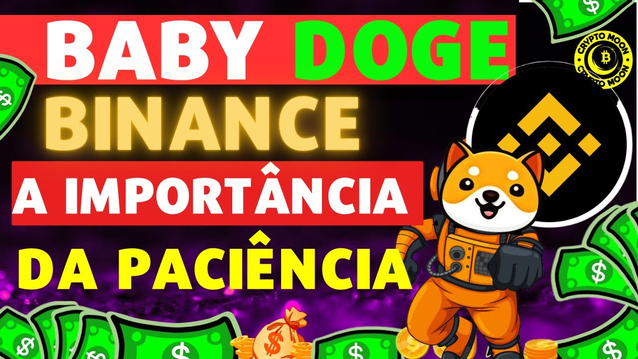 BABY DOGE AGORA🚀🚀, BINANCE VAI SER INCRÍVEL! A IMPORTÂNCIA DE SER ...
