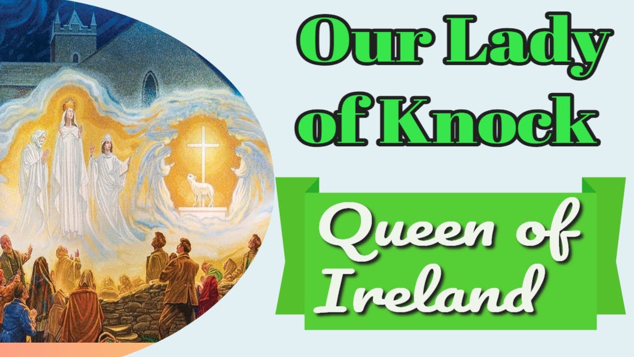 Our Lady of Knock, Queen of Ireland - YouTube