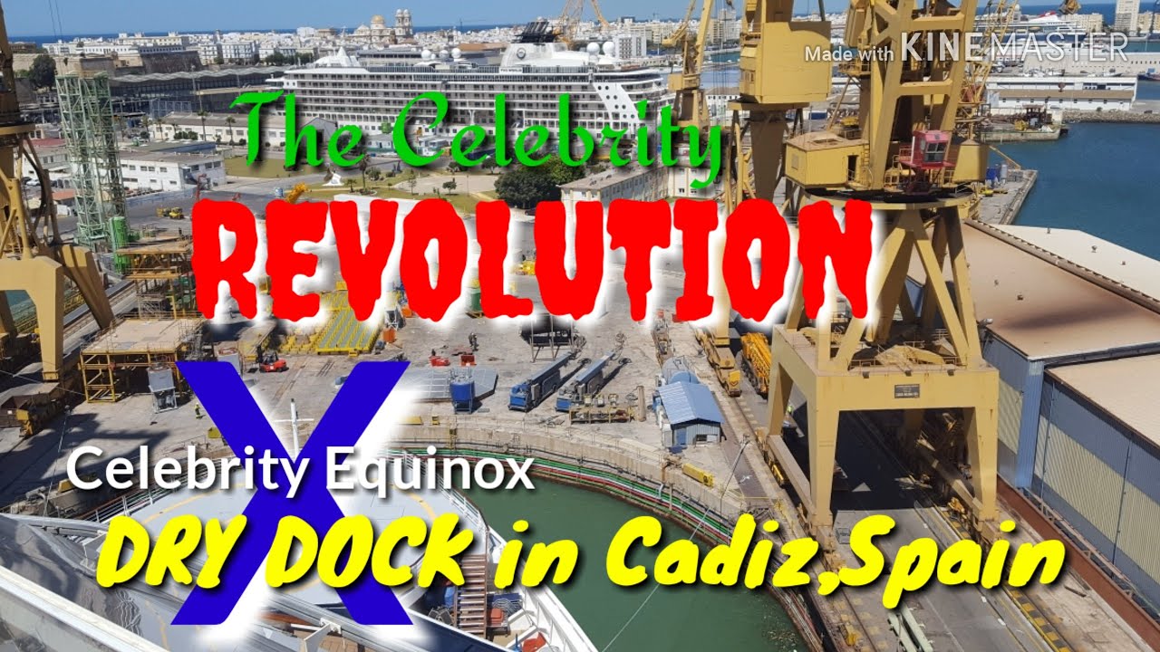 DRY DOCK "Celebrity Equinox" in Cadiz,Spain (Renovasi kapal pesiar ...