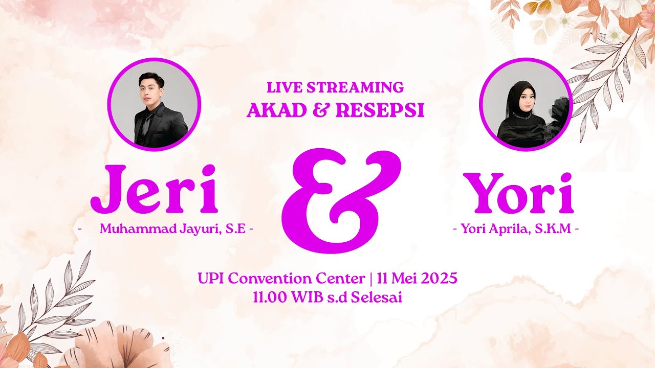 🟤 LIVE AKAD & RESEPSI | JERI & YORI | UPI CONVENTION CENTER | 11 MEI ...