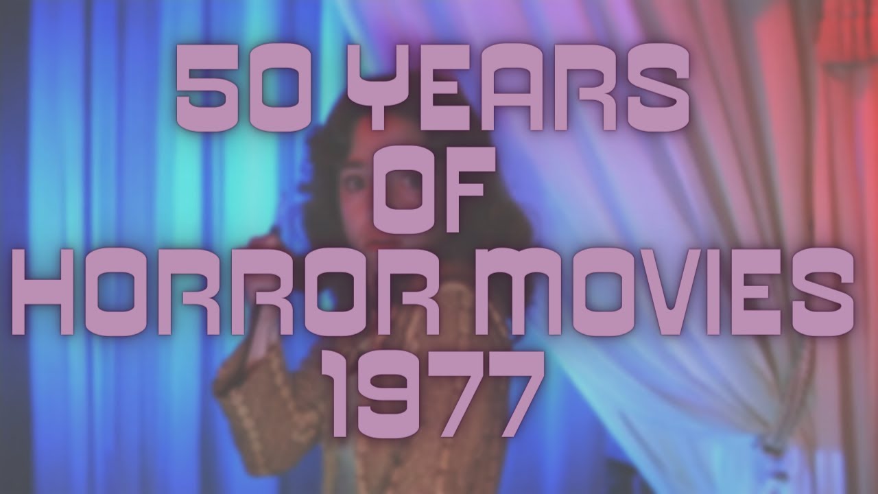 50 Years of Horror Movies: 1977 #horrortube #booktube - YouTube