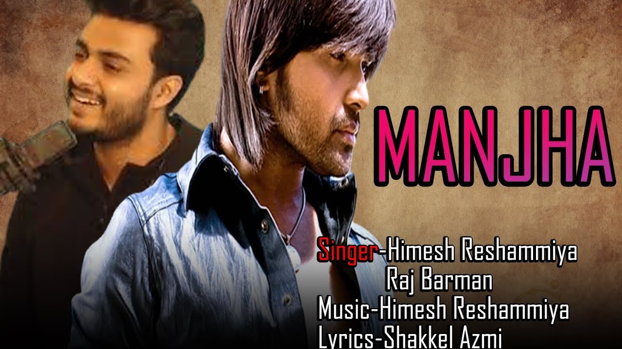 Manjha /Himesh Rashammiya/ Music -Himesh Rashammiya/Lyrics -Shakkel ...