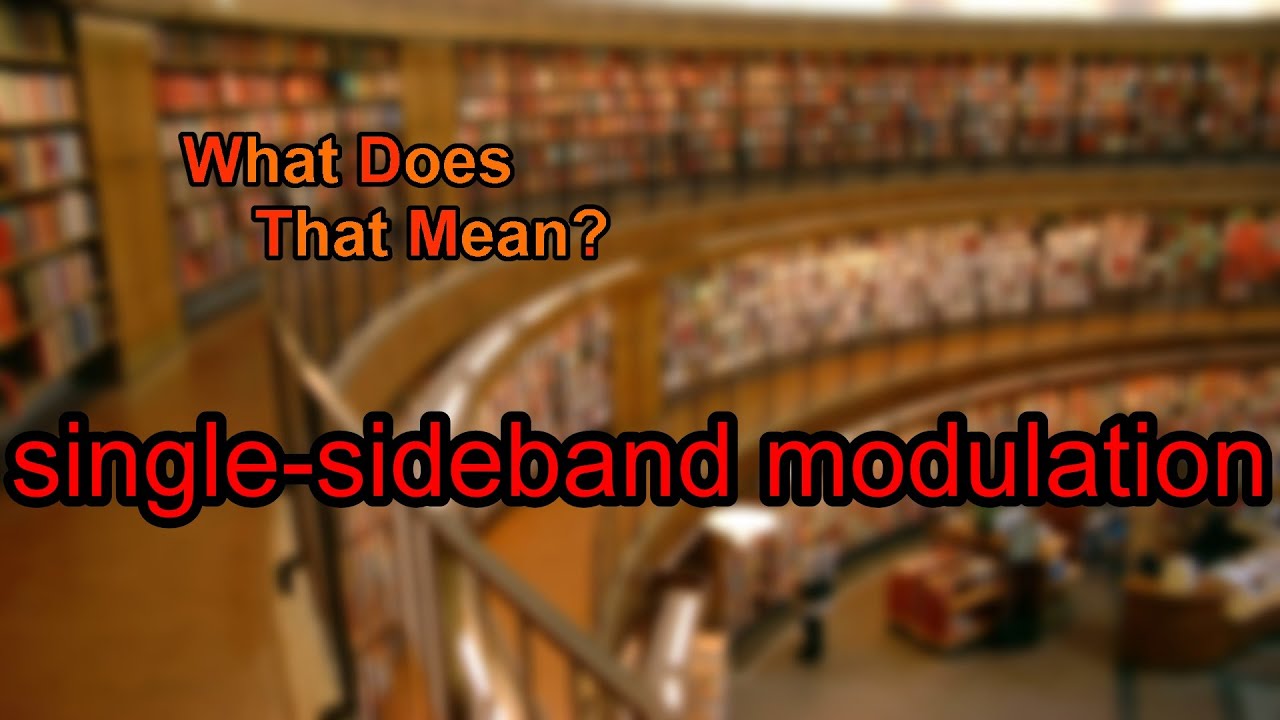 What does single-sideband modulation mean? - YouTube