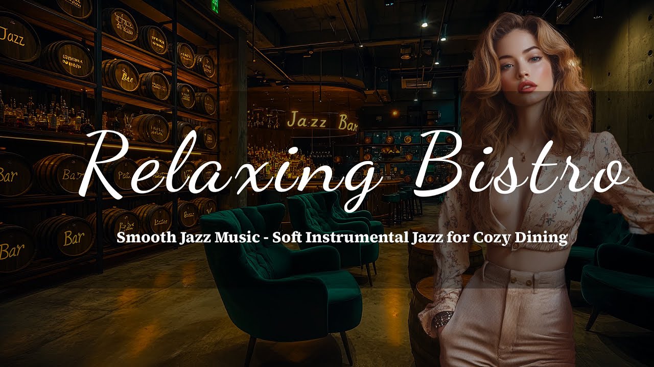 Relaxing Bistro 🍷 Smooth Jazz Music Soft Instrumental Jazz for Cozy ...