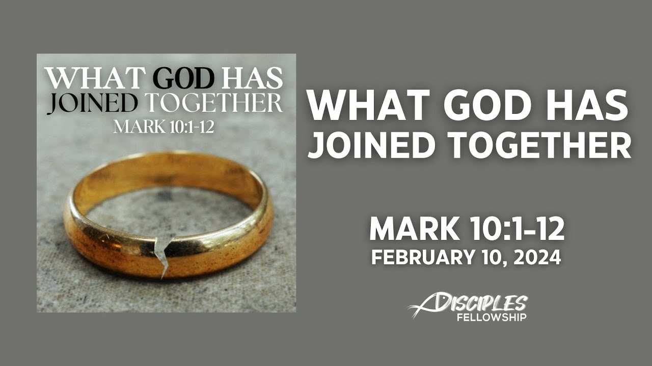 What God Has Joined Together; Mark 10:1-12 - YouTube