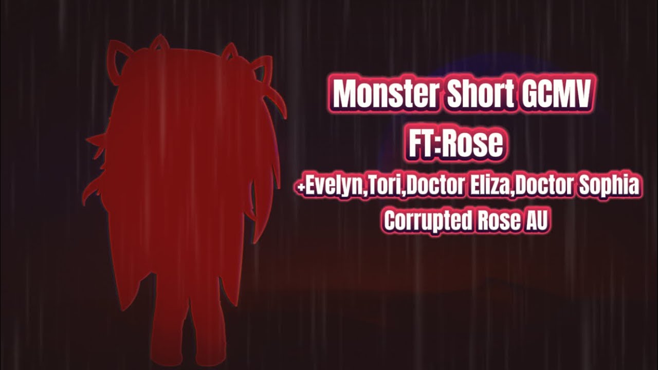 ||Monster||Short GCMV||Corrupted Rose AU||What If|| - YouTube