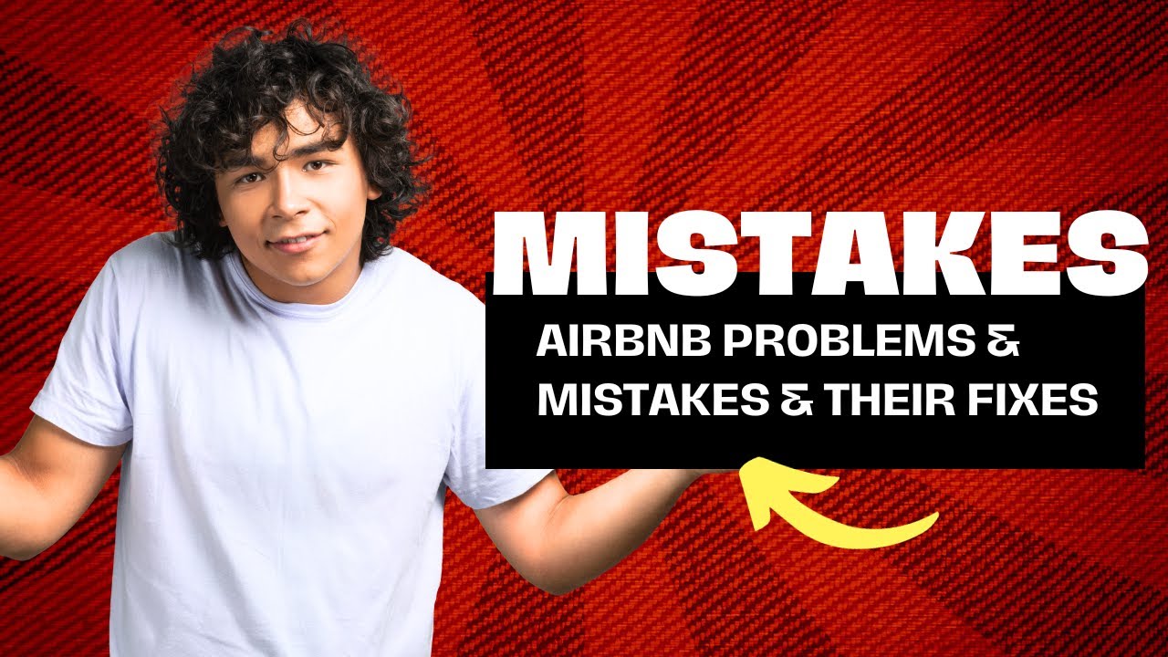 Airbnb Hosts Common Problems, Mistakes & Their Fixes - YouTube