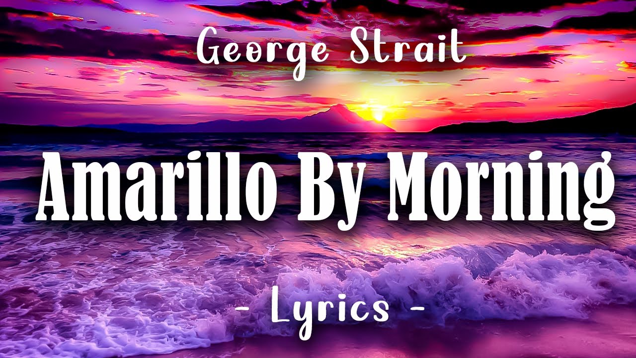 Amarillo By Morning (Lyrics) - The Best Country Songs By Greatest ...