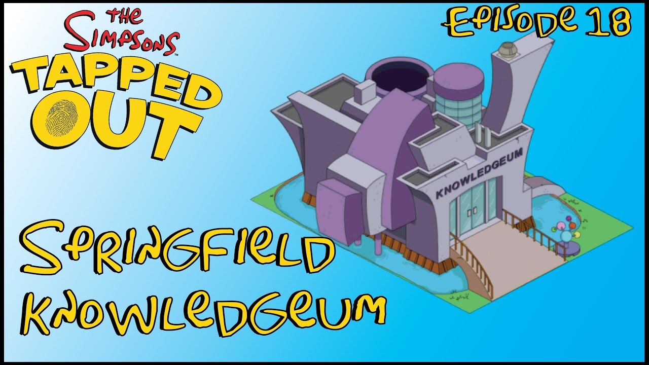 The Simpsons: Tapped Out - Springfield Knowledgeum - YouTube