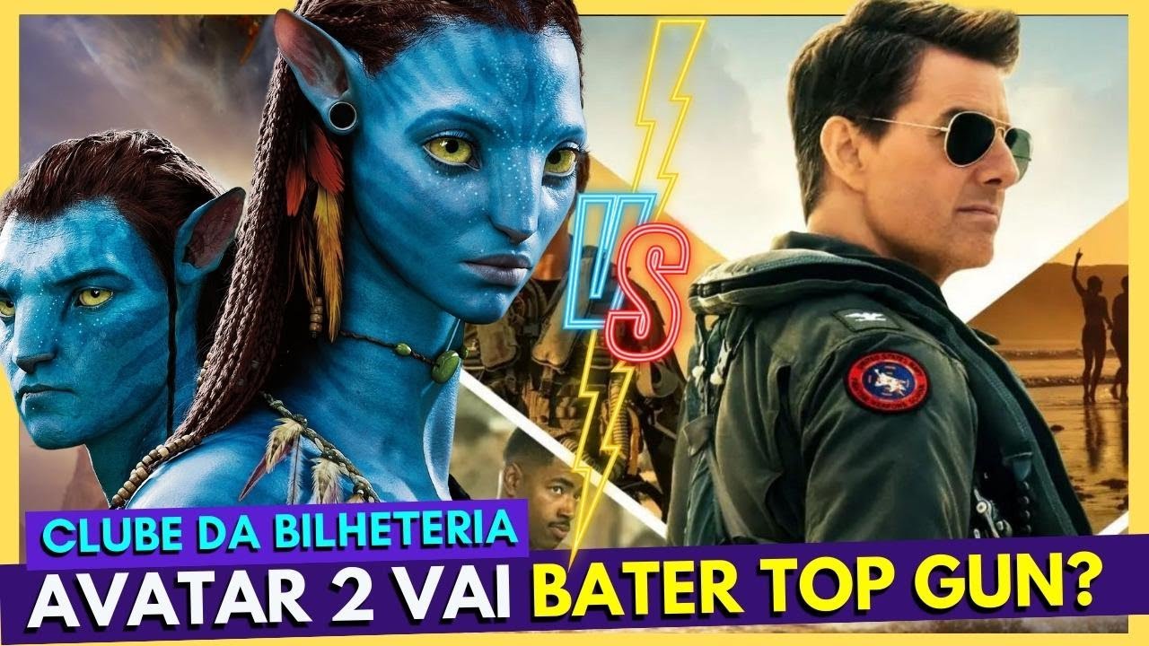 AVATAR 2 TEM CHANCE CONTRA TOP GUN MAVERICK? Clube da Bilheteria ...