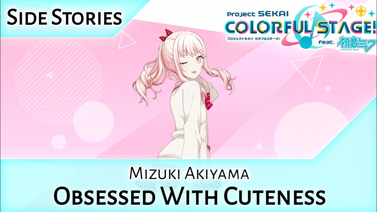 Mizuki Akiyama Side Story - Obsessed With Cuteness (HATSUNE MIKU ...