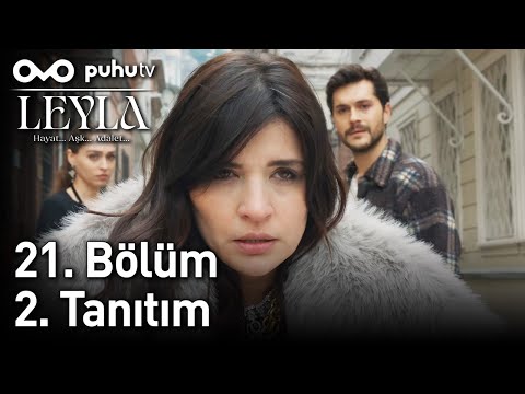 Leyla: Hayat...Aşk...Adalet... 21. Bölüm 2. Tanıtım