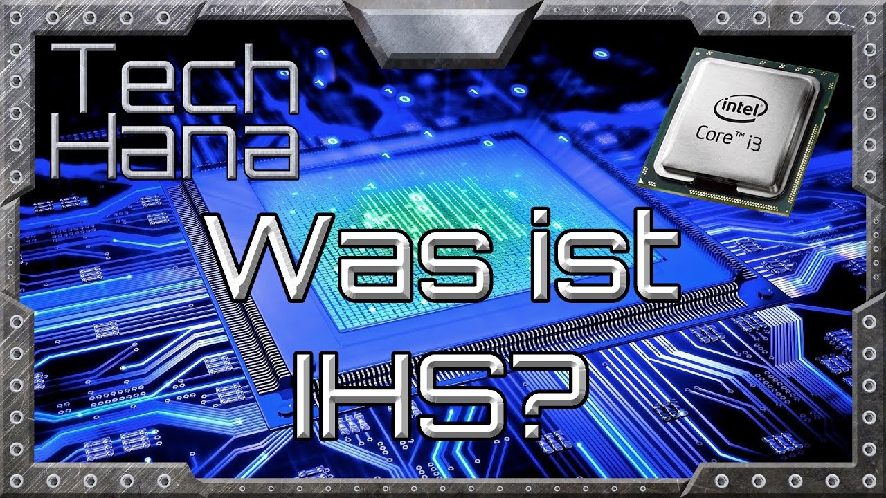 CPU: Was ist IHS, Internal Heat Spreader? || #TechHana - YouTube