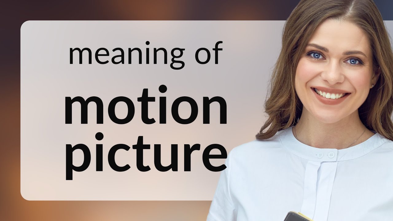 Motion picture | meaning of MOTION PICTURE - YouTube