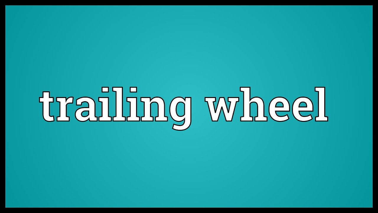 Trailing wheel Meaning - YouTube