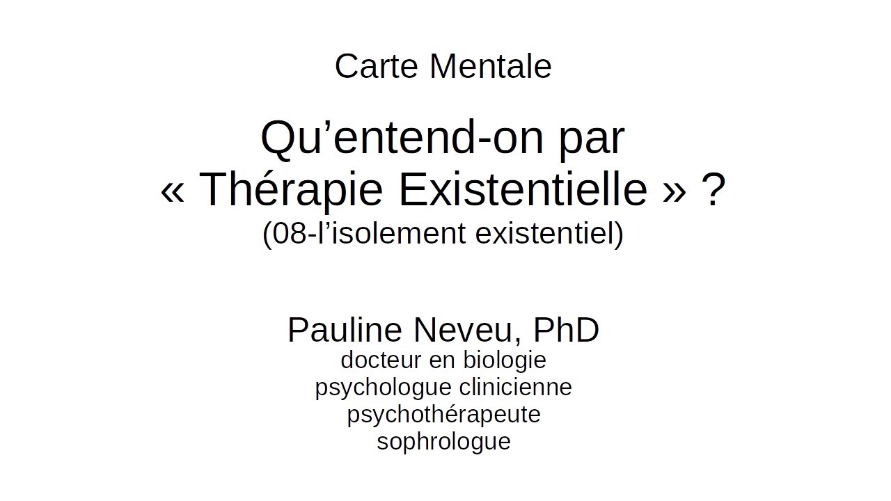 Psychologie - Thérapie Existentielle 08 L’isolement existentiel – Dr ...