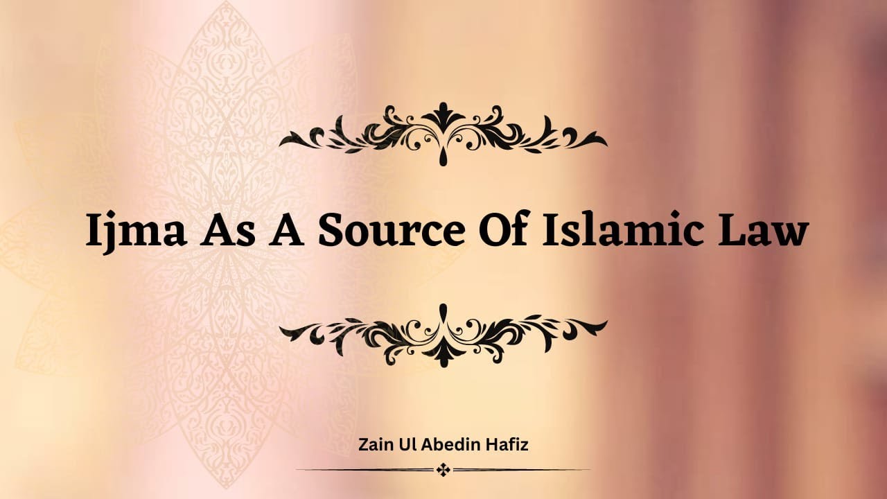 Ijma As A Source Of Islamic Law | Consensus | Islamic Jurisprudence ...
