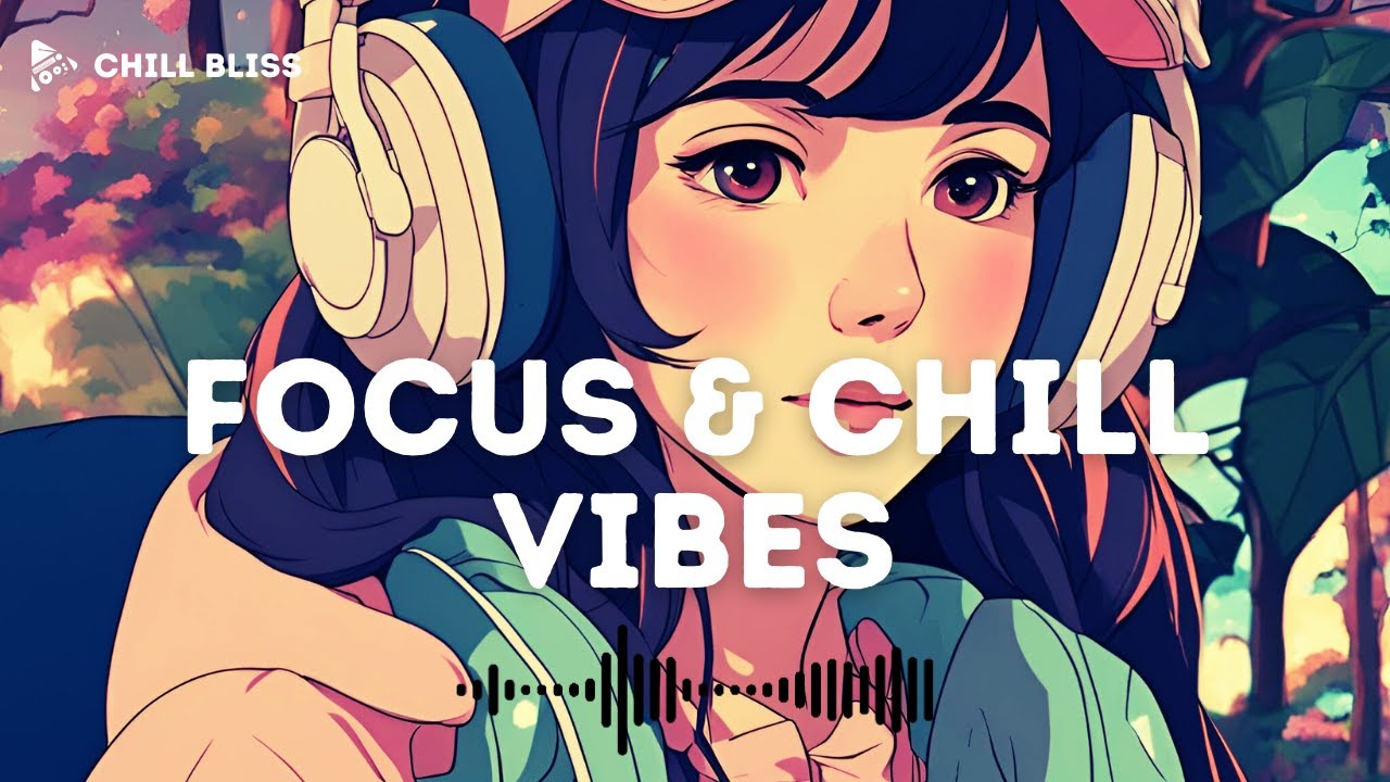 Chill Lo-Fi Hip Hop Beats for Focus | Study & Concentrate with Relaxing ...
