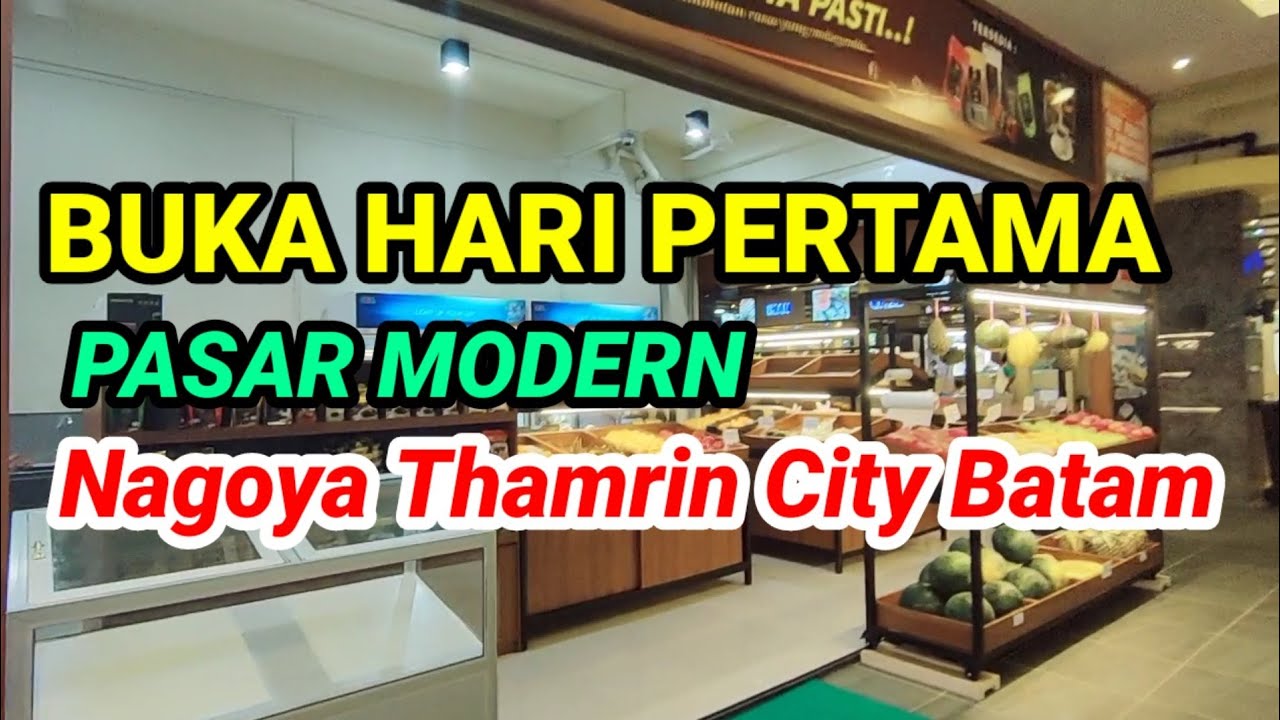 BARU BUKA! PASAR MODERN NAGOYA THAMRIN CITY I BELANJA NYAMAN DI PUSAT ...